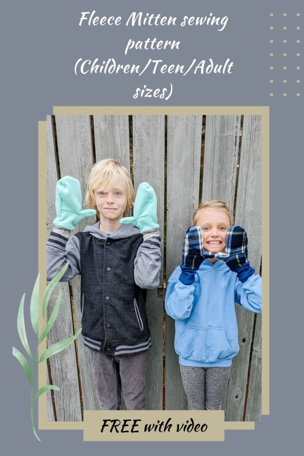 Fleece Mitten FREE sewing pattern (Children/Teen/Adult sizes) + video ...